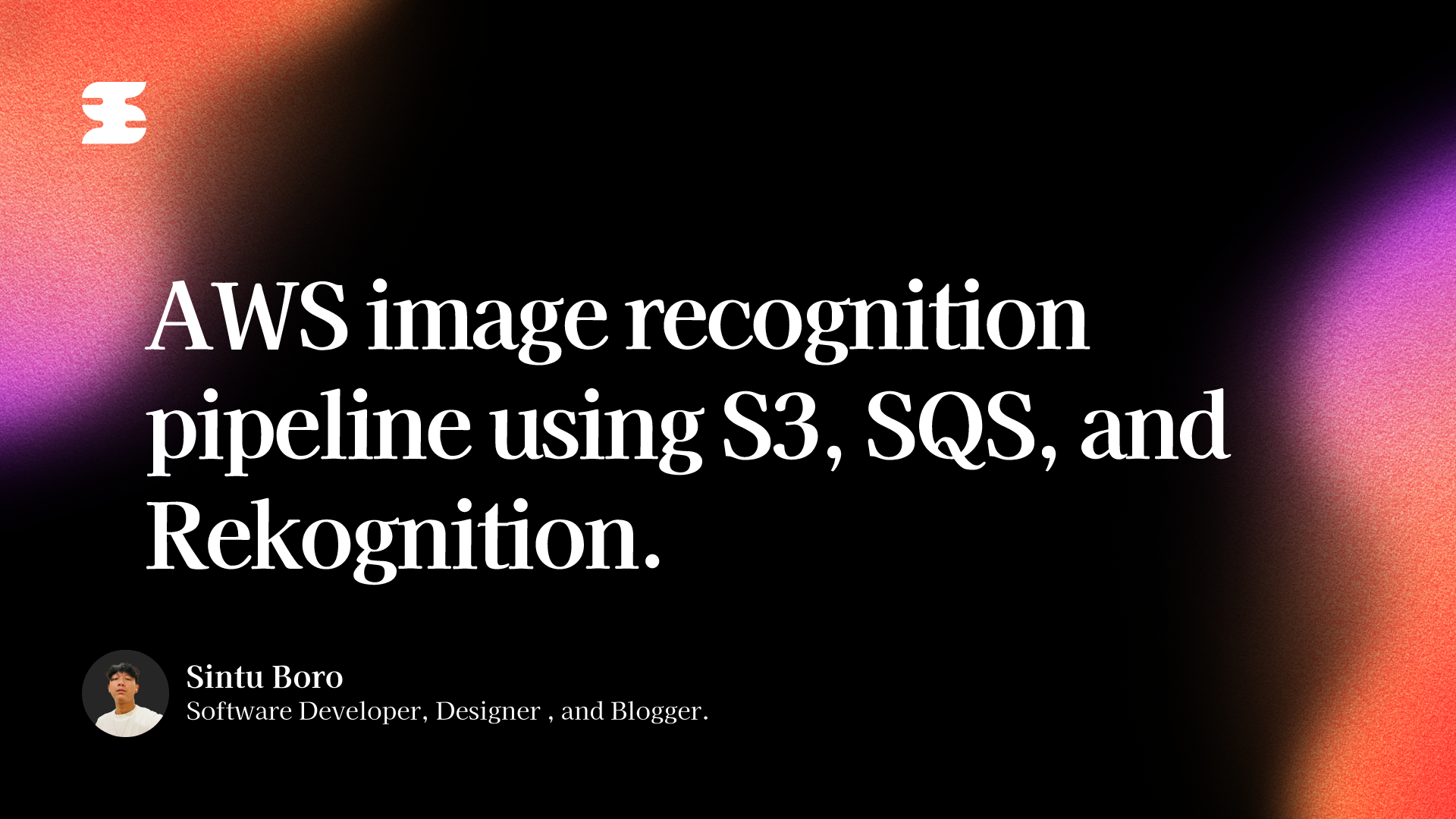 AWS image recognition pipeline using S3, SQS, and Rekognition. | Sintu Boro