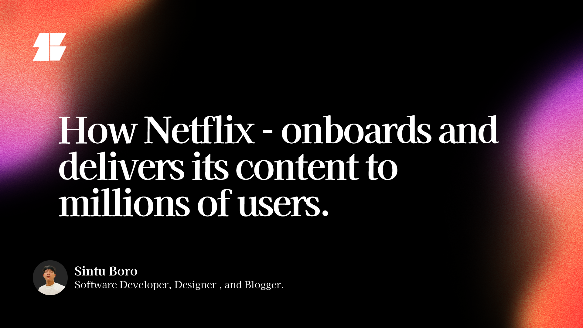 How Netflix - onboards and delivers its content to millions of users.